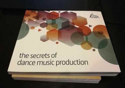 The Secrets Of Dance Music Production - Attack Mag