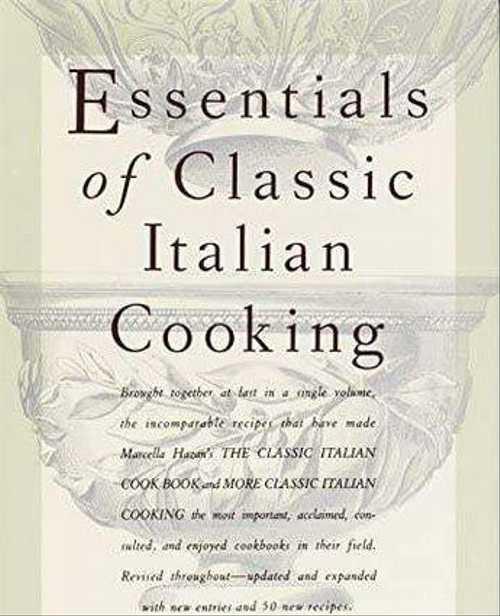 Essentials of Classic Italian Cooking, M. Hazan