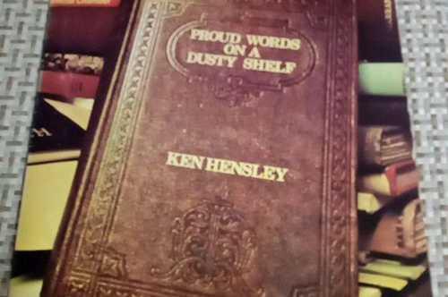 Ken Hensley 1973 Proud words on a dusty shelf
