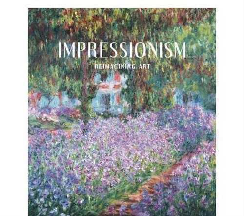 Norbert Wolf Impressionism. Reimagining Art