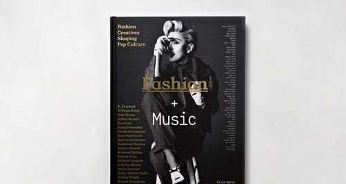 Книга Fashion + Music: Fashion Creatives Shaping P