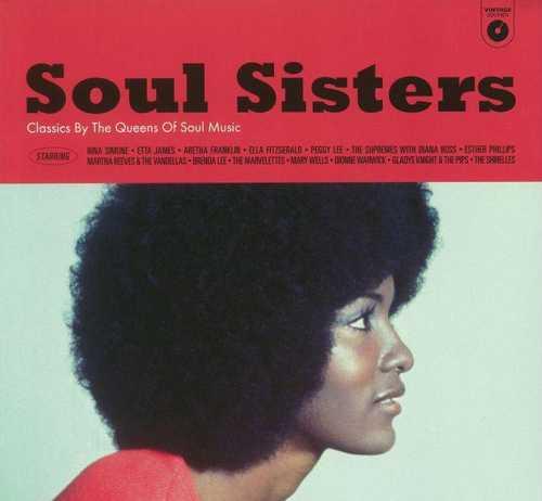 Soul Sisters - Classics By The Queens Of Soul Mus