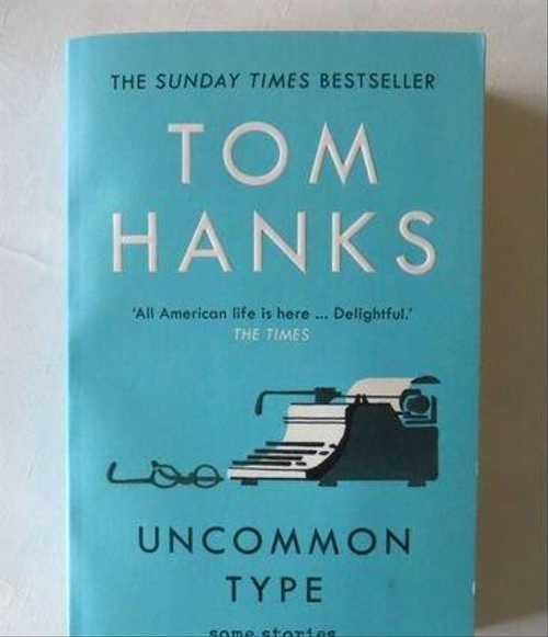 Tom Hanks: Uncommon Type. Some Stories