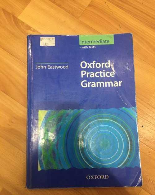 Oxford practice. Книга Oxford Practice Grammar John Eastwood Intermediate. Учебник Oxford Practice Grammar Intermediate. John Eastwood Oxford Practice. Oxford Practice Grammar Basic.