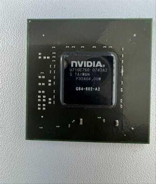 Видеочип nvidia geforce G84-602-A2