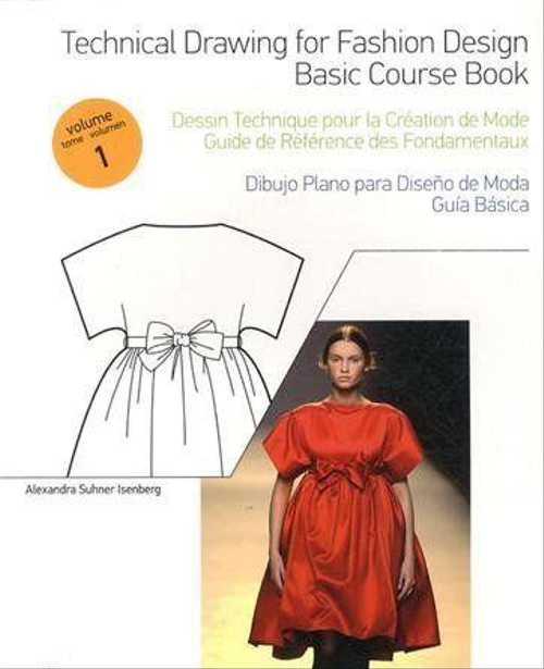 Technical Drawing for Fashion Design (Volume 1)