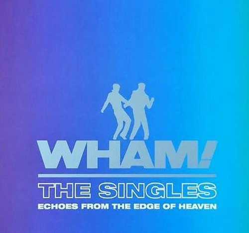 Виниловая пластинка Wham - The Singles: Echoes From The Edge Of Heaven (coloured)