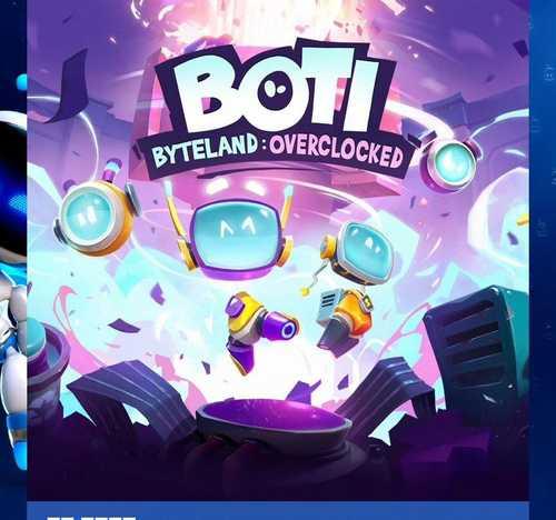 Boti: Byteland Overclocked PS5 и PS4