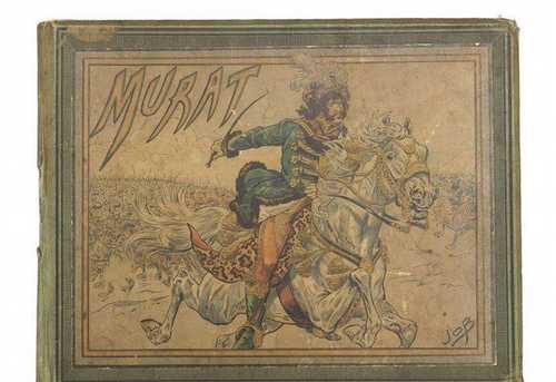 Антикварная книга "Murat", Paris, Hachette, 1903 г