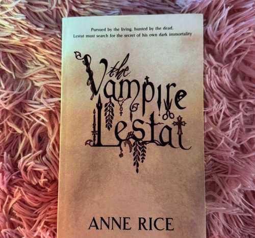 Роман "the Vampire Lestat" Энн Райс Anne Rice