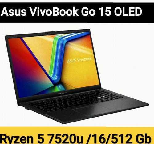 Asus VivoBook Go 15 oled R5 7520u/16/512