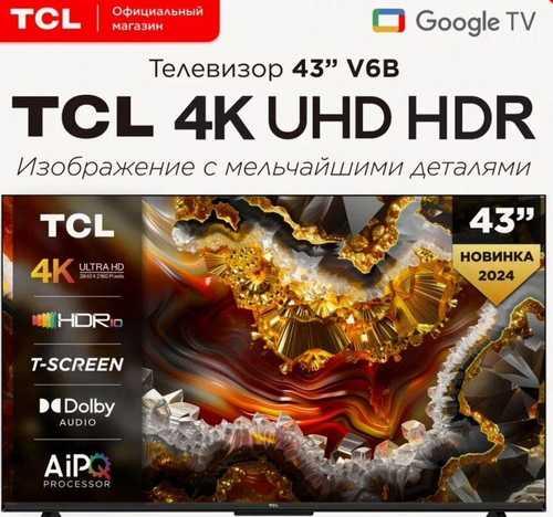 Новые 43"4K TCL V6B 4K Google TV SMART телевизор