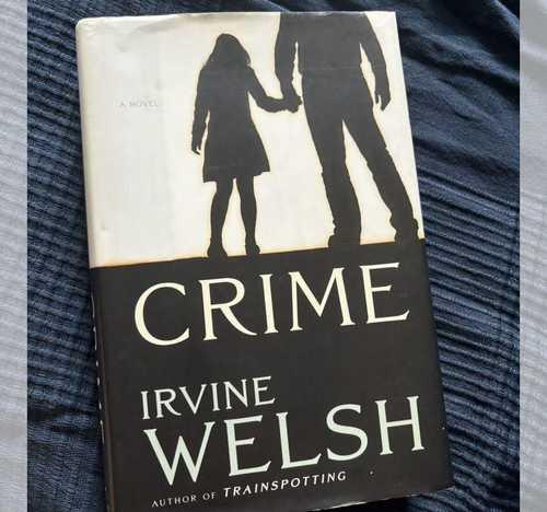 Irvine Welsh Crime на английском твердый переплет