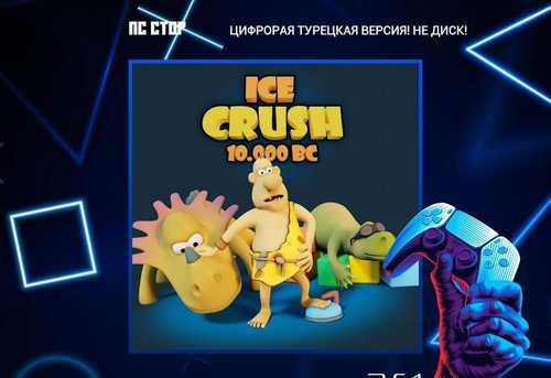Ice Crush 10.000 BC PS5 и PS4