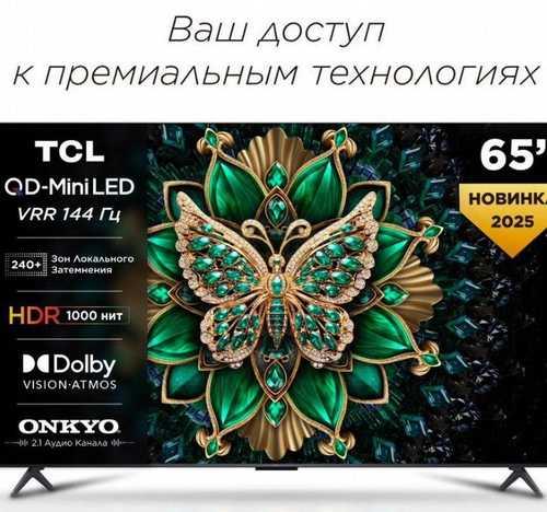 Новый TCL Телевизор C6K 65 4K Mini LED SMART TV