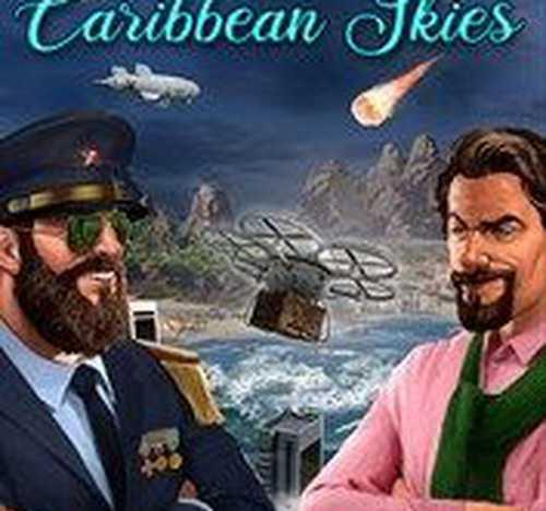 Tropico 6 - Caribbean Skies