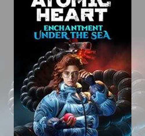 Atomic Heart - Enchantment Under the Sea