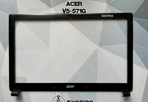 Acer V5-571G Рамка матрицы