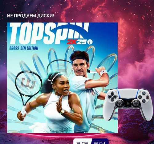 TopSpin 2K25 Cross-Gen Digital Edition PS5 и PS4