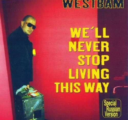 WestBam - We'll Never Stop Living This Way (CD) (Russia) (*)