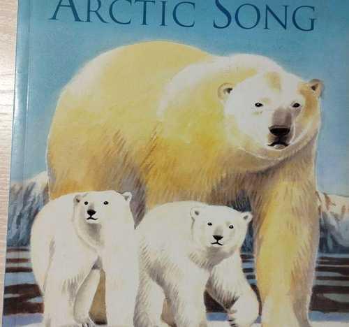 Книга детская на английском Arctic Song - Miriam M