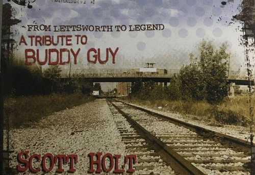 Scott Holt–From Lettsworth To Legend Buddy Guy