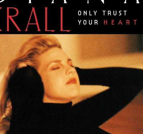 Виниловая пластинка Diana Krall - Only Trust Your Heart (Black Vinyl LP)