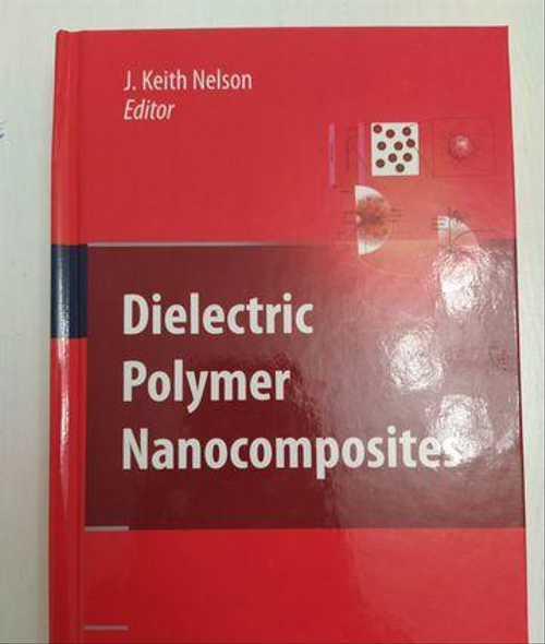 Dielectric Polymer Nanocomposites. J. Keith Nelson