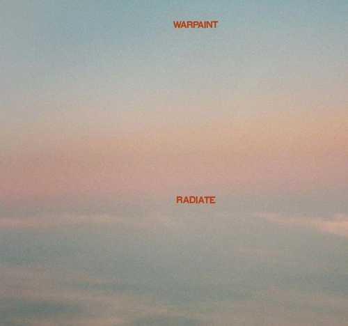 Warpaint – Radiate Like This