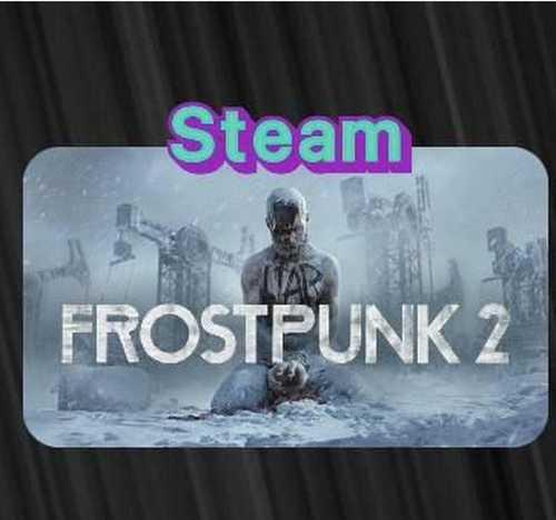 Frostpunk 2 - Игры Steam