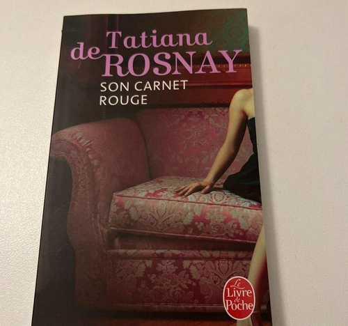 Tatiana de Rosnay Son carnet rouge, на французском