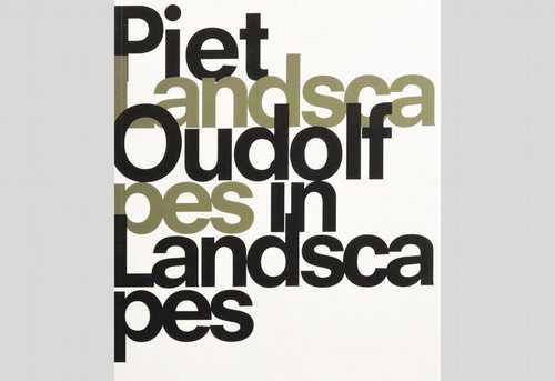 Piet Oudolf: Landscapes in Landscapes / Пит Удольф