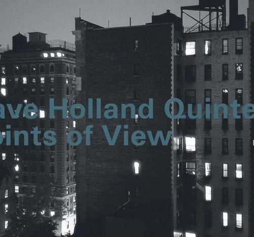 Dave Holland Quintet Points of View