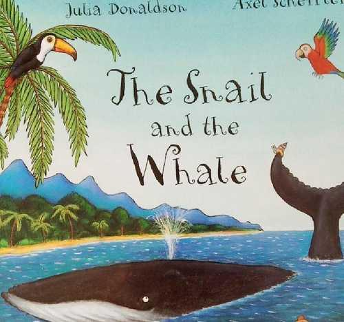 Julia Donaldson. The Snail and the Whale (англ.яз)