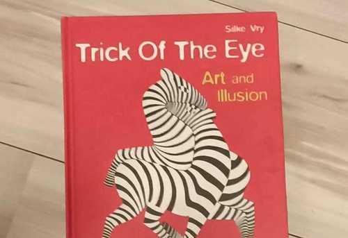 Книга на англ Trick Of The Eye Art and Illusion