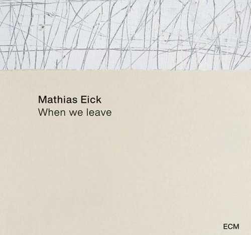 Виниловая пластинка Mathias Eick - When We Leave (180 Gram Black Vinyl LP)