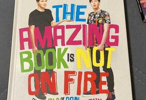 The Amazing Book is Not On Fire" dan and phil