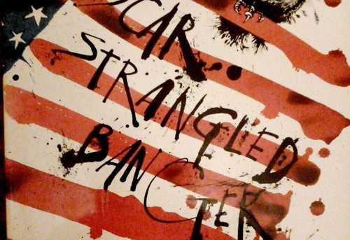Ralph Steadman: Scar Strangled Banger