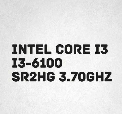 Intel core i3 6100