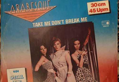 Arabesque 1980 (1980) Take Me Don't Break Me 12''
