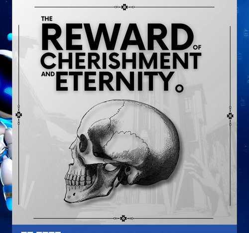 The Reward of Cherishment and Eternity PS5