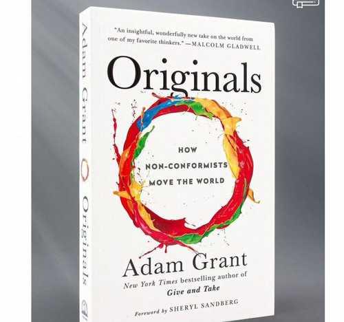 Adam Grant. Originals: How Non-Conformists Move the World