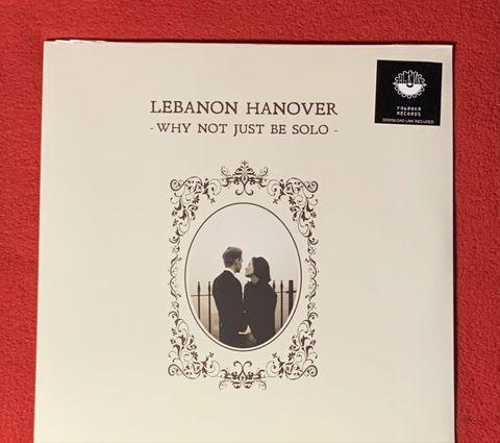 Lebanon Hanover - Why not Just Be Solo LP
