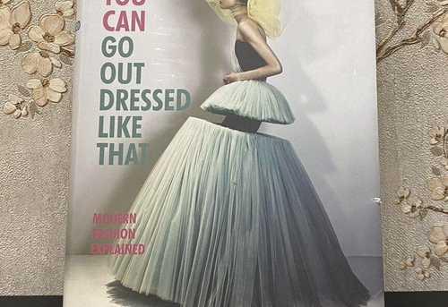 Why You Can Go Out Dressed Like That дизайн