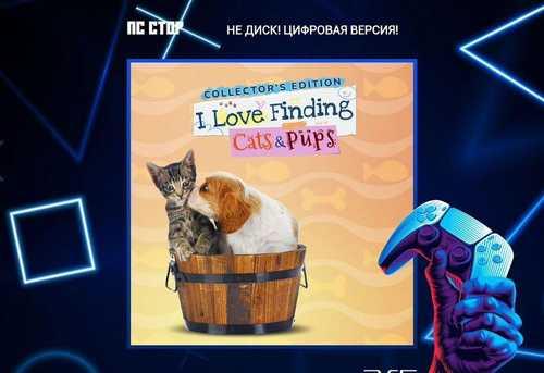 I Love Finding Cats and Pups Collector's Edition P