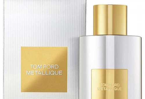 Духи женские Tom Ford Metallique 100ml