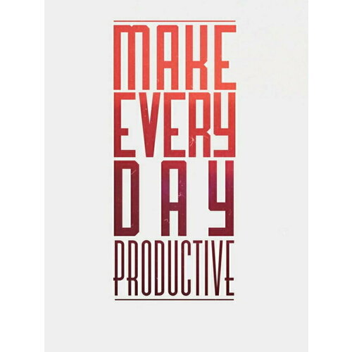 Плакат, постер на холсте Motivation/Make Every Day Productive/искусство/арт/абстракция/творчество. Размер 30 на 42 см