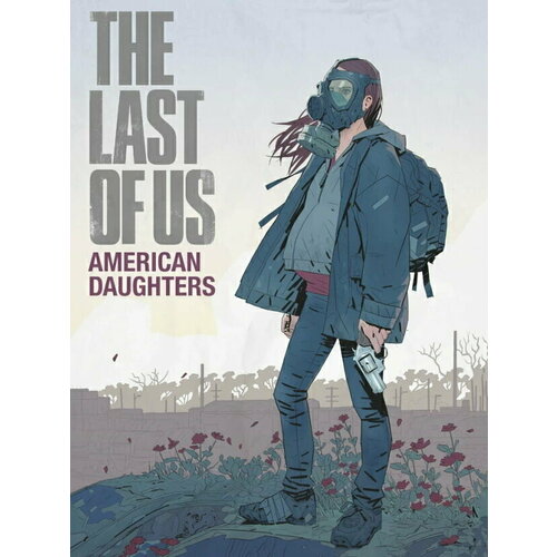Плакат, постер на холсте The Last of Us-Part 2-American Daughters/искусство/арт/абстракция/творчество. Размер 21 х 30 см