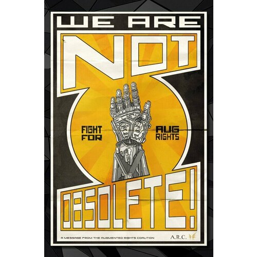 Плакат, постер на бумаге Deus Ex-We are not obsolete/Деас Экс-Мы не устарели. Размер 21 на 30 см
