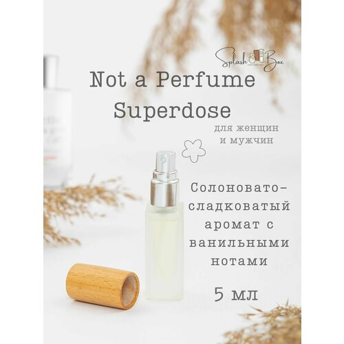 Not A perfume superdose духи стойкие